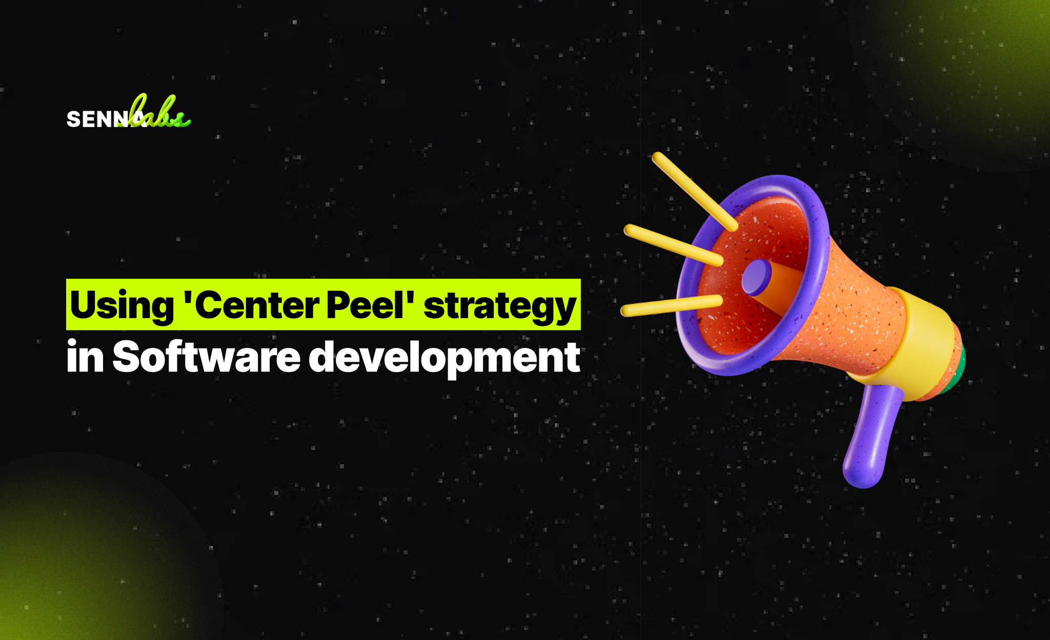 Blog - Using 'Center Peel' strategy in Software development