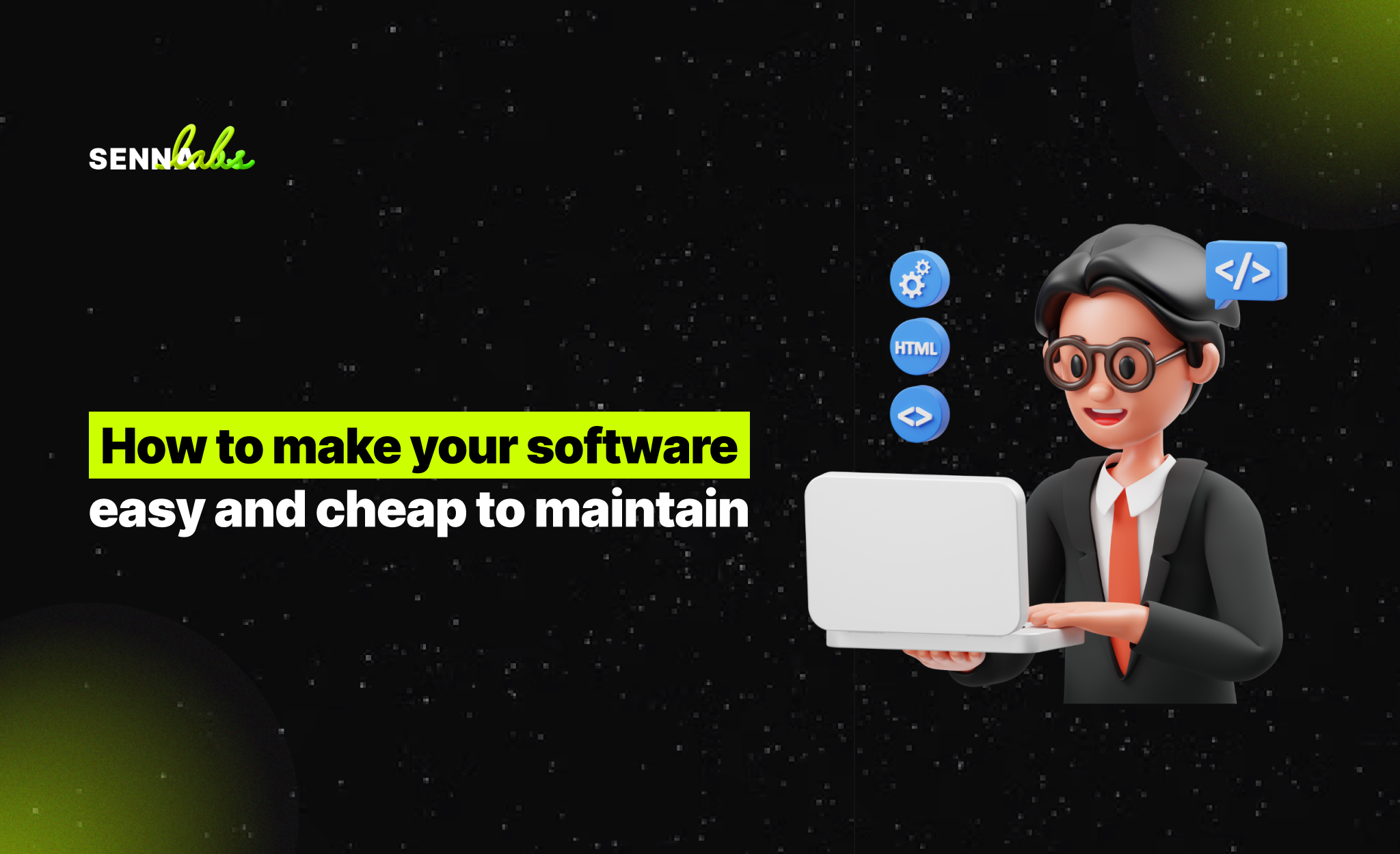 Blog - How to make your software easy and cheap to maintain