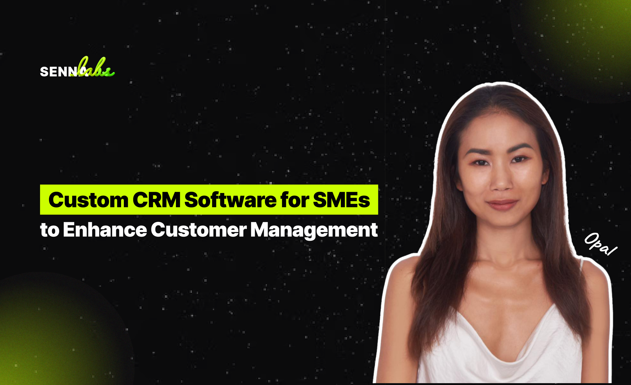 Blog - Custom CRM Software for SMEs to Enhance Customer Management