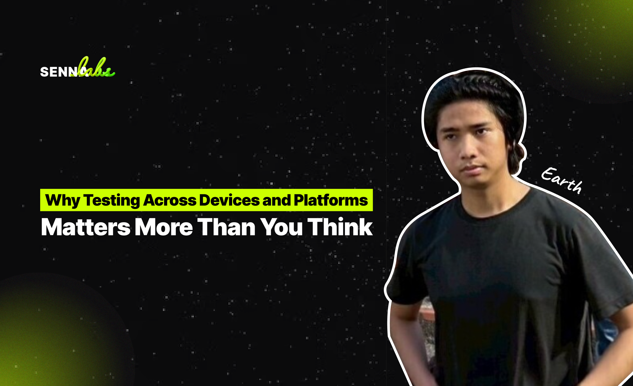 Blog - Why Testing Across Devices and Platforms Matters More Than You Think